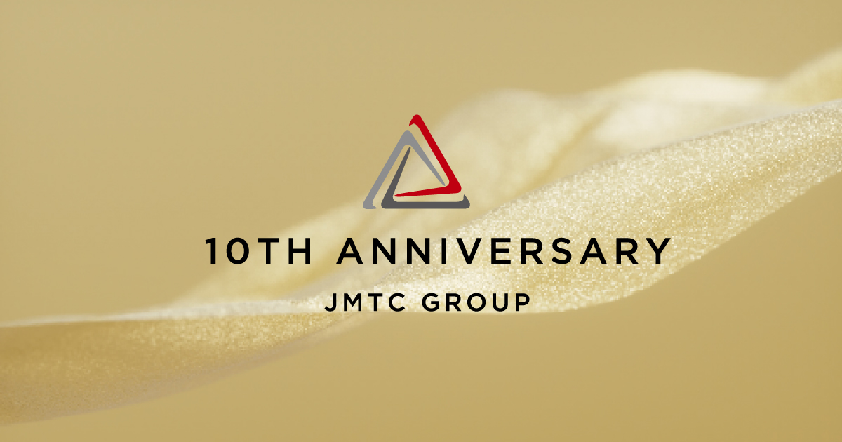 10TH ANNIVERSARY JMTC GROUP | 日本材料技研株式会社